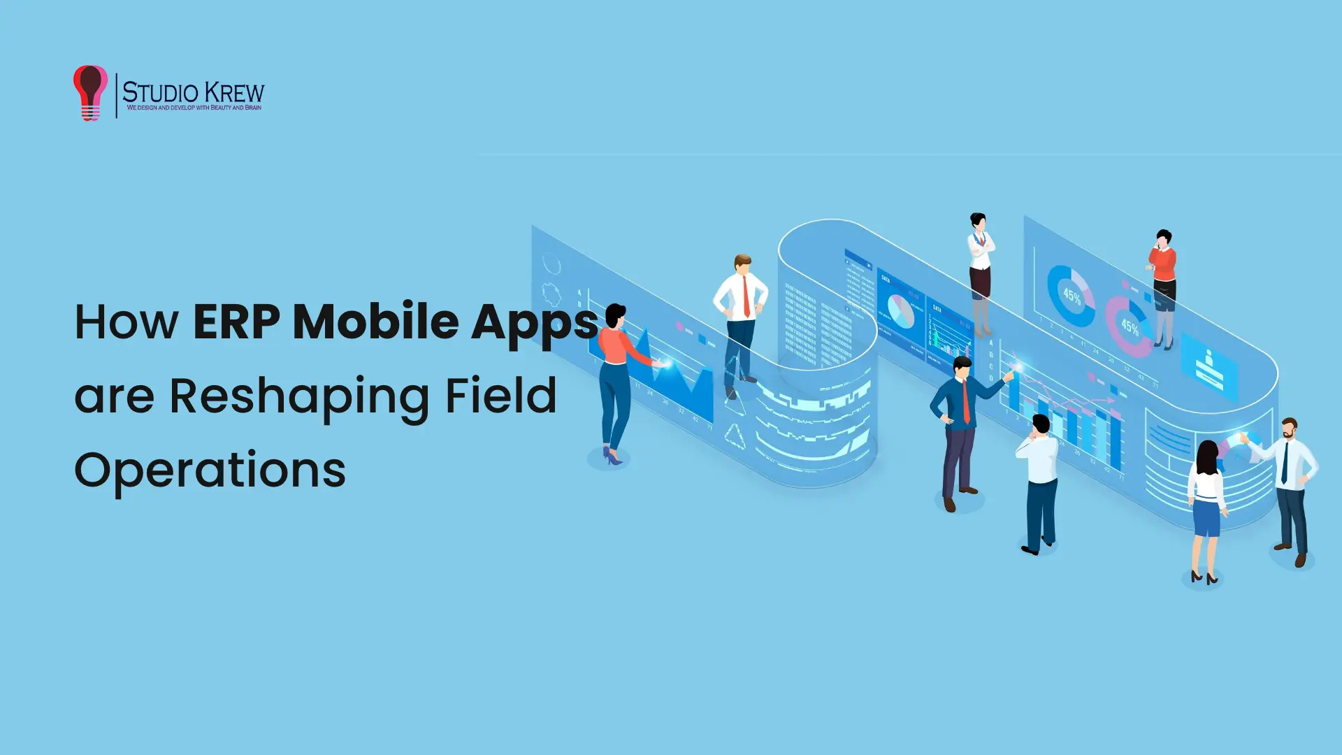ERP Mobile App Development Reshaping Field Operations by StudioKrew